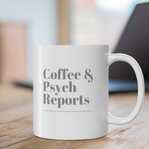Coffee & Psych Reports Mug School Psychologist Mug - Etsy
