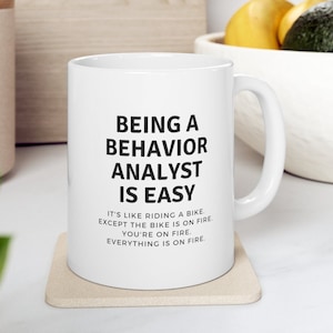 Being a Behavior Analyst is Easy- Behavior Analyst Mug- Funny BCBA Mug ...