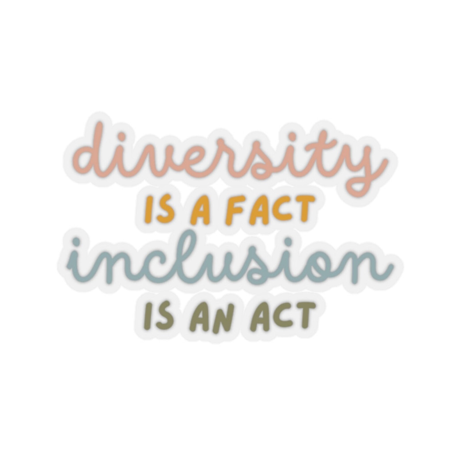 Diversity is A Fact Inclusion is an Act Sticker- Inclusion Sticker ...