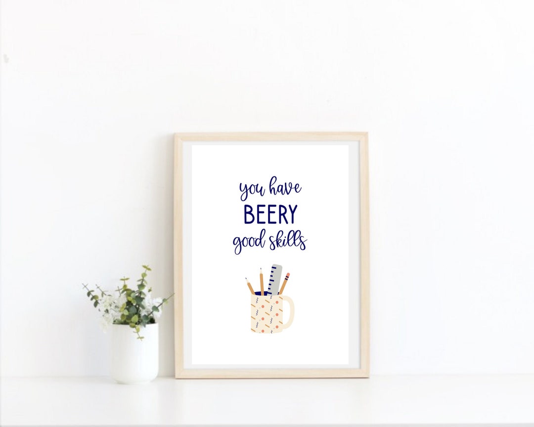 You Have BEERY Good Skills Print - School Psychologist Decor ...