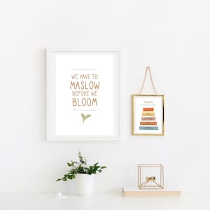 We Have to Maslow Before We Bloom Print - School Psychologist Office ...
