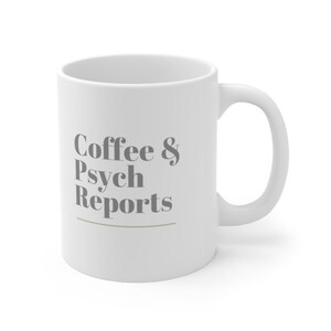 Coffee & Psych Reports Mug - School Psychologist Mug - Psychologist ...