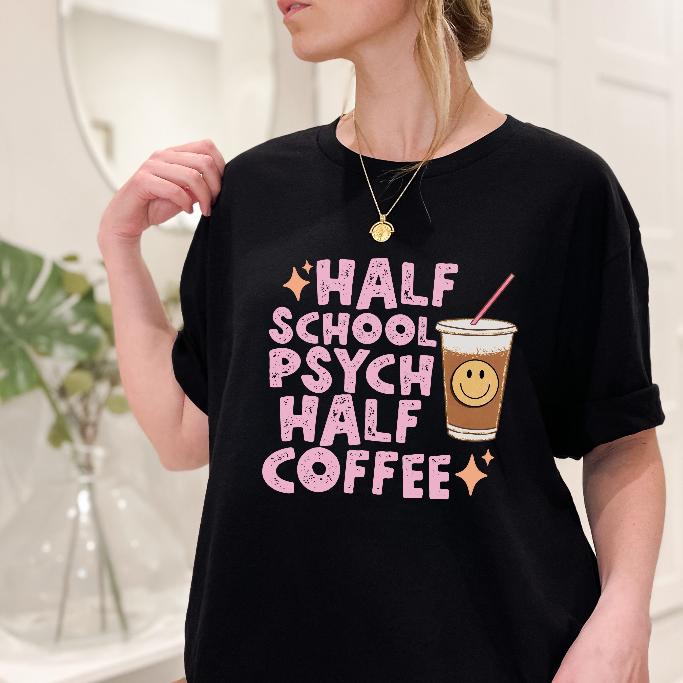 Half School Psych Half Coffee Shirt Cute School Psychologist - Etsy