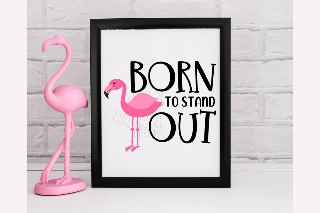 Flamingo SVG, Born to Stand Out SVG, Flamingo Clipart, Sublimation PNG ...