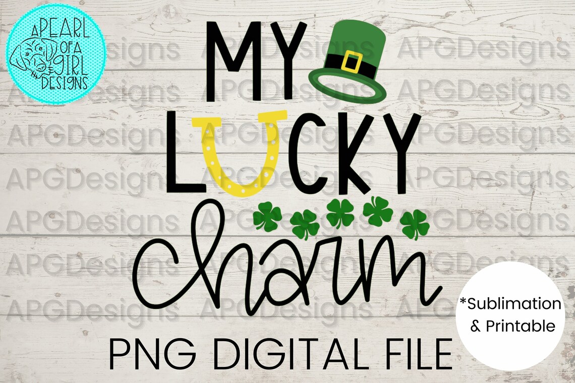 My Lucky Charm PNG, St. Patrick's Day PNG, Sublimation File, Shamrock ...