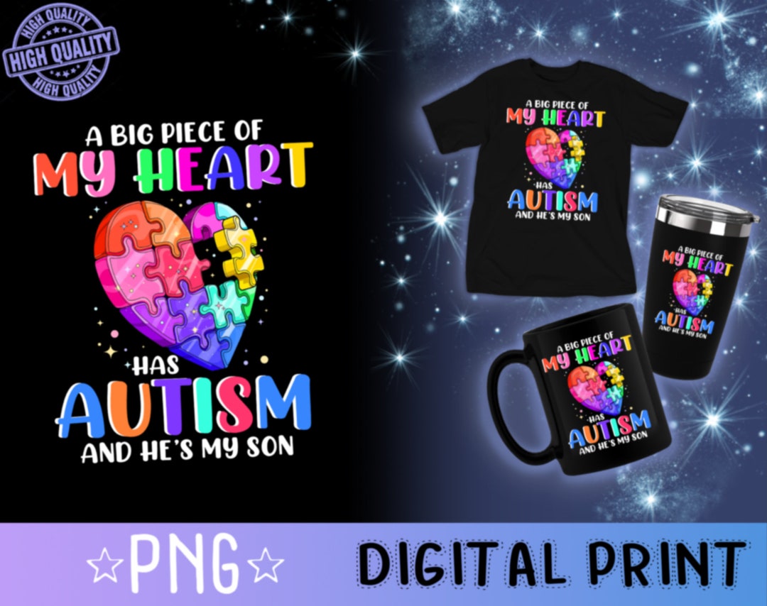 Autism Awarenes A Big Piece of My Heart Has Autism He is My - Etsy