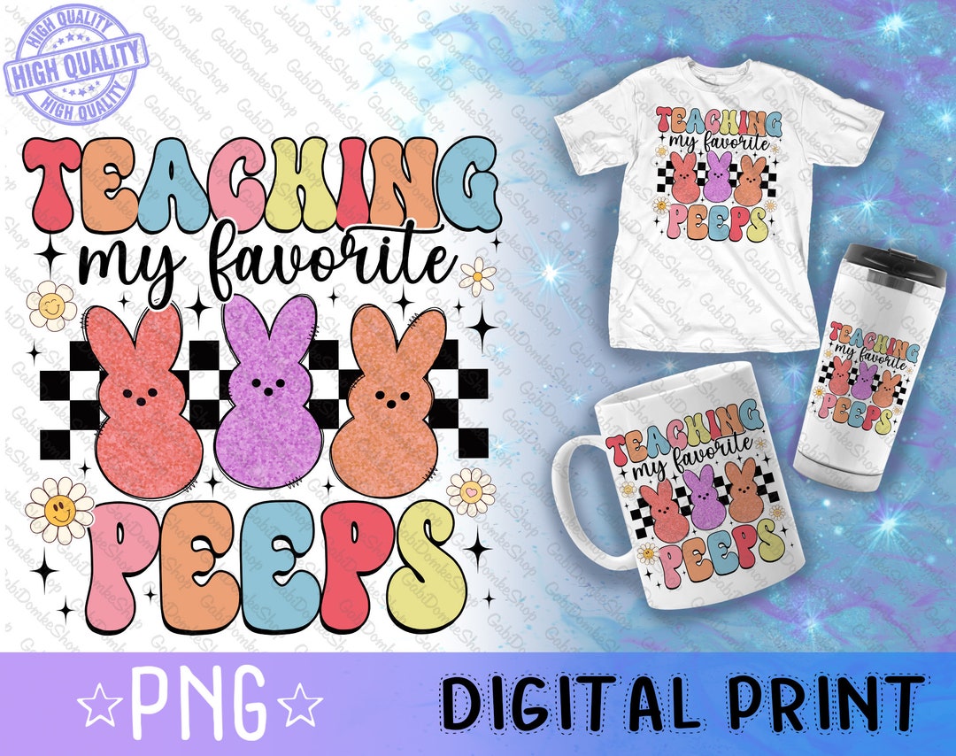 Teaching My Favorite Peeps Png, Teacher Easter Png, Easter Peeps Png ...