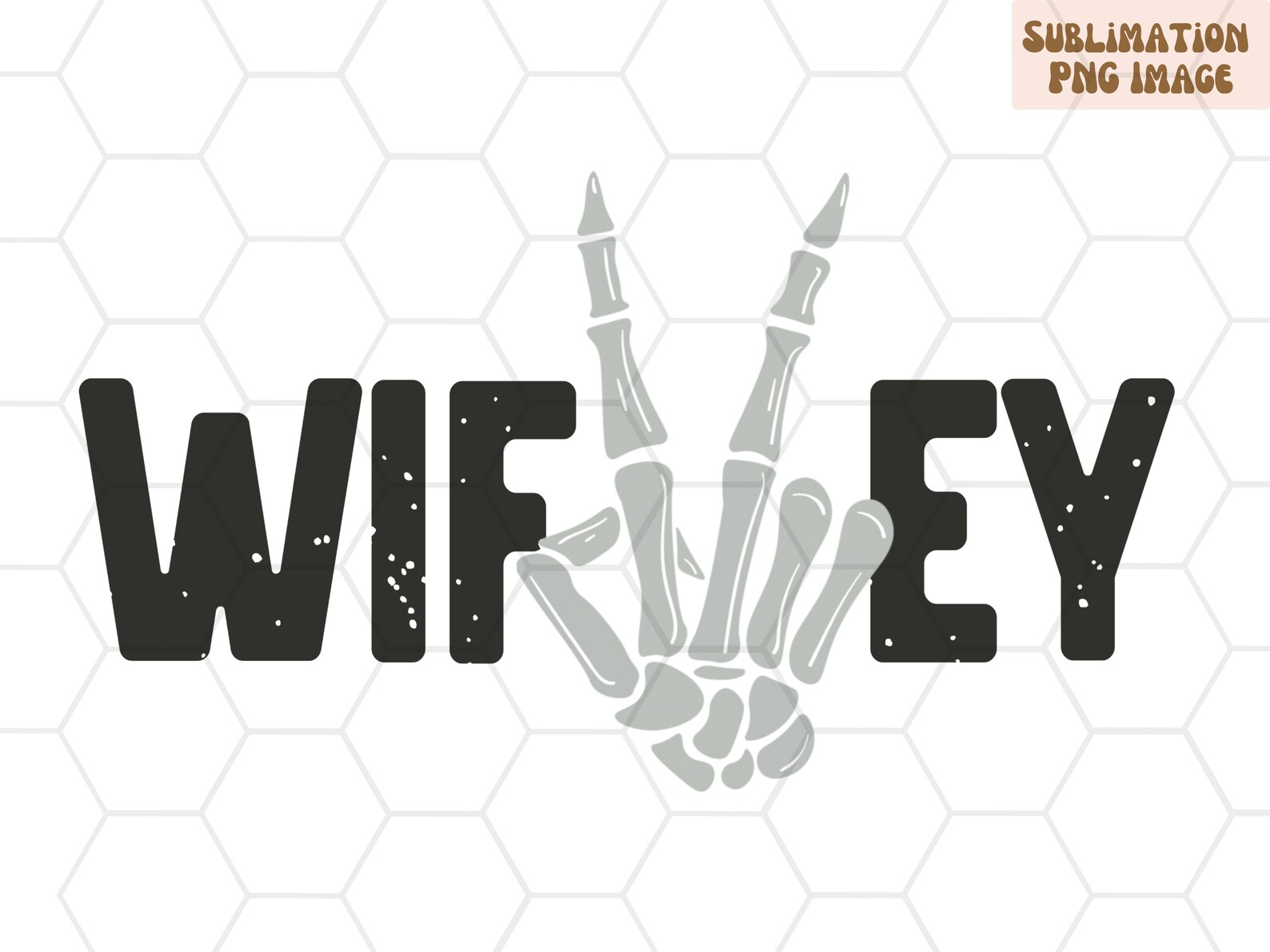 Skeleton Hand WIFEY Png for Sublimation, Skellie Hand, Wife Skellie ...