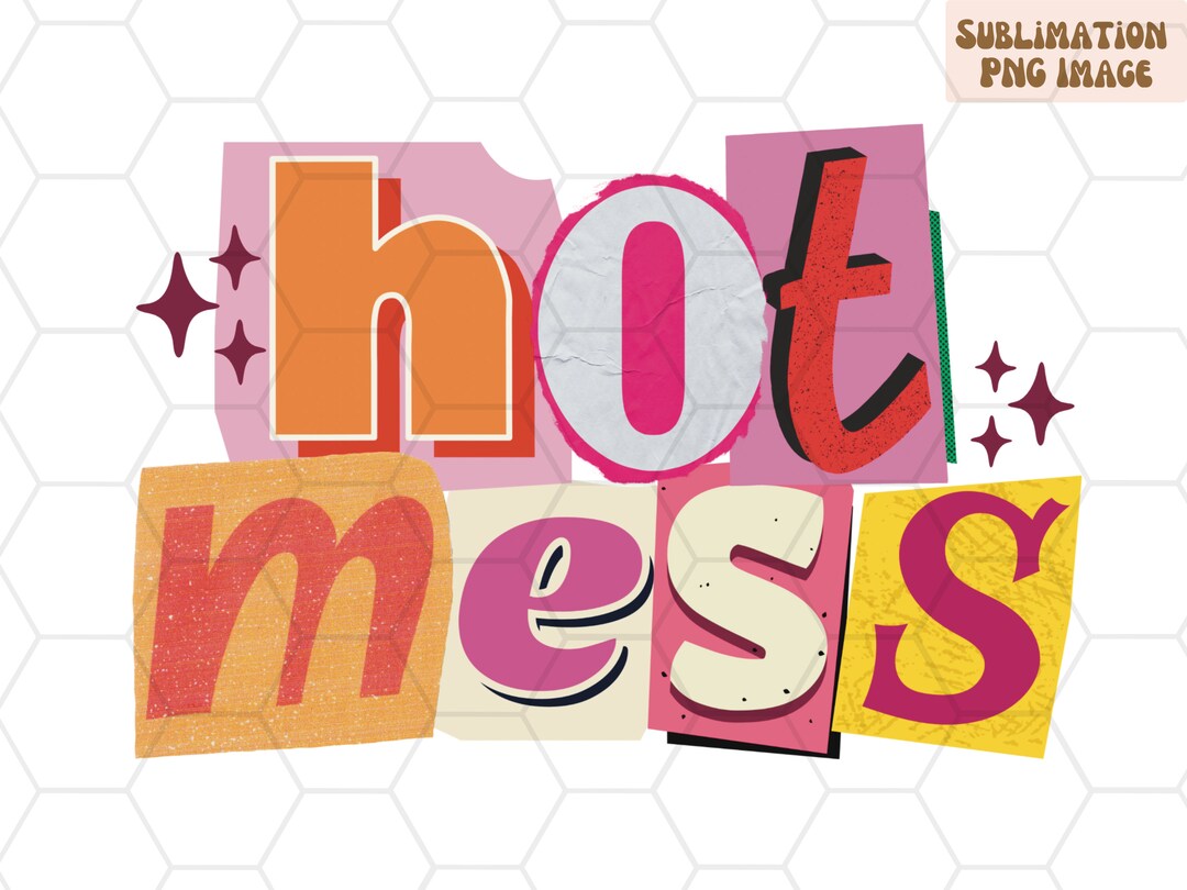 Hot Mess PNG for Sublimation, Hot Mess Shirt Design, Hot Mess ...