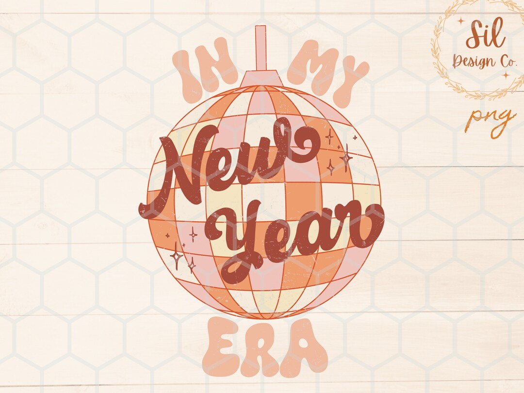 In My New Year Era Png for Sublimation, Trendy Dtf Image,happy New Year ...