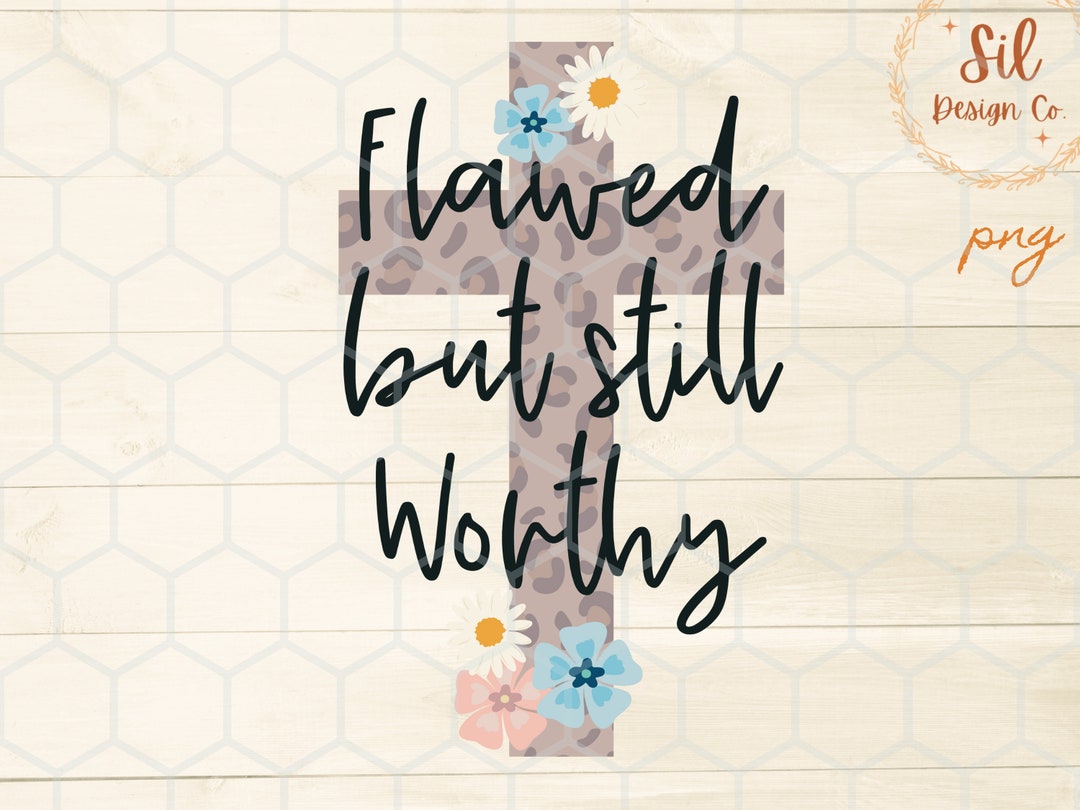 Flawed but Still Worthy Png, Cross With Flowers Png, Trendy Christian ...