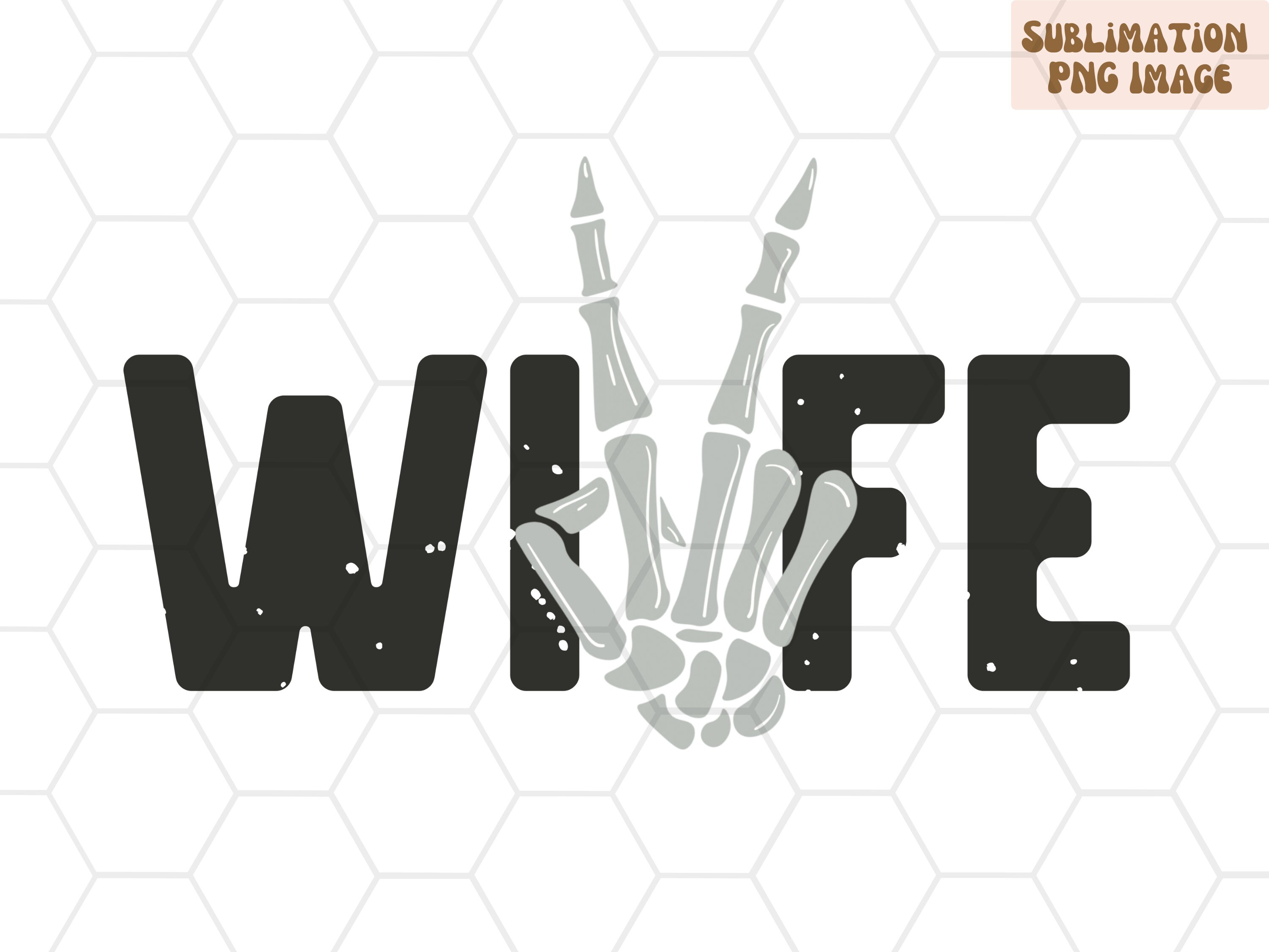 Skeleton Hand WIFE Png for Sublimation, Skellie Hand, Wife Skellie ...