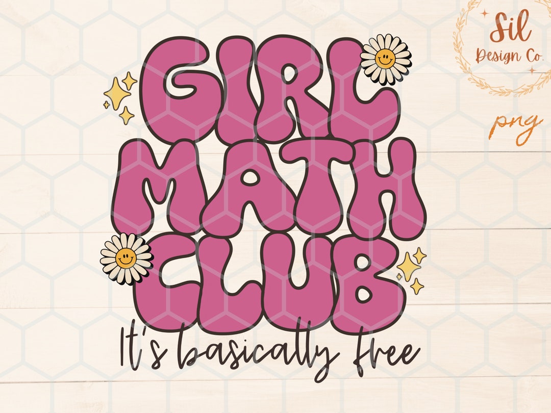 Girl Math Club Png for Sublimation, Its Basically Free Png, Girl Math Shirt Design, Cute Png for ...