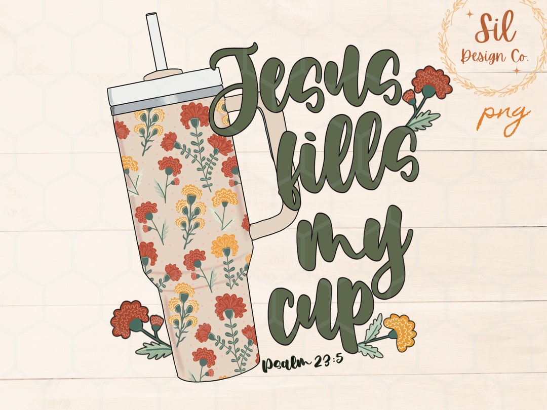 Jesus Fills My Cup Png, Psalm 23:5 Png, Trendy Christian Png, Bible ...