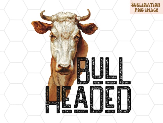 Bull Headed PNG for Sublimation Cow Sublimation Bull - Etsy