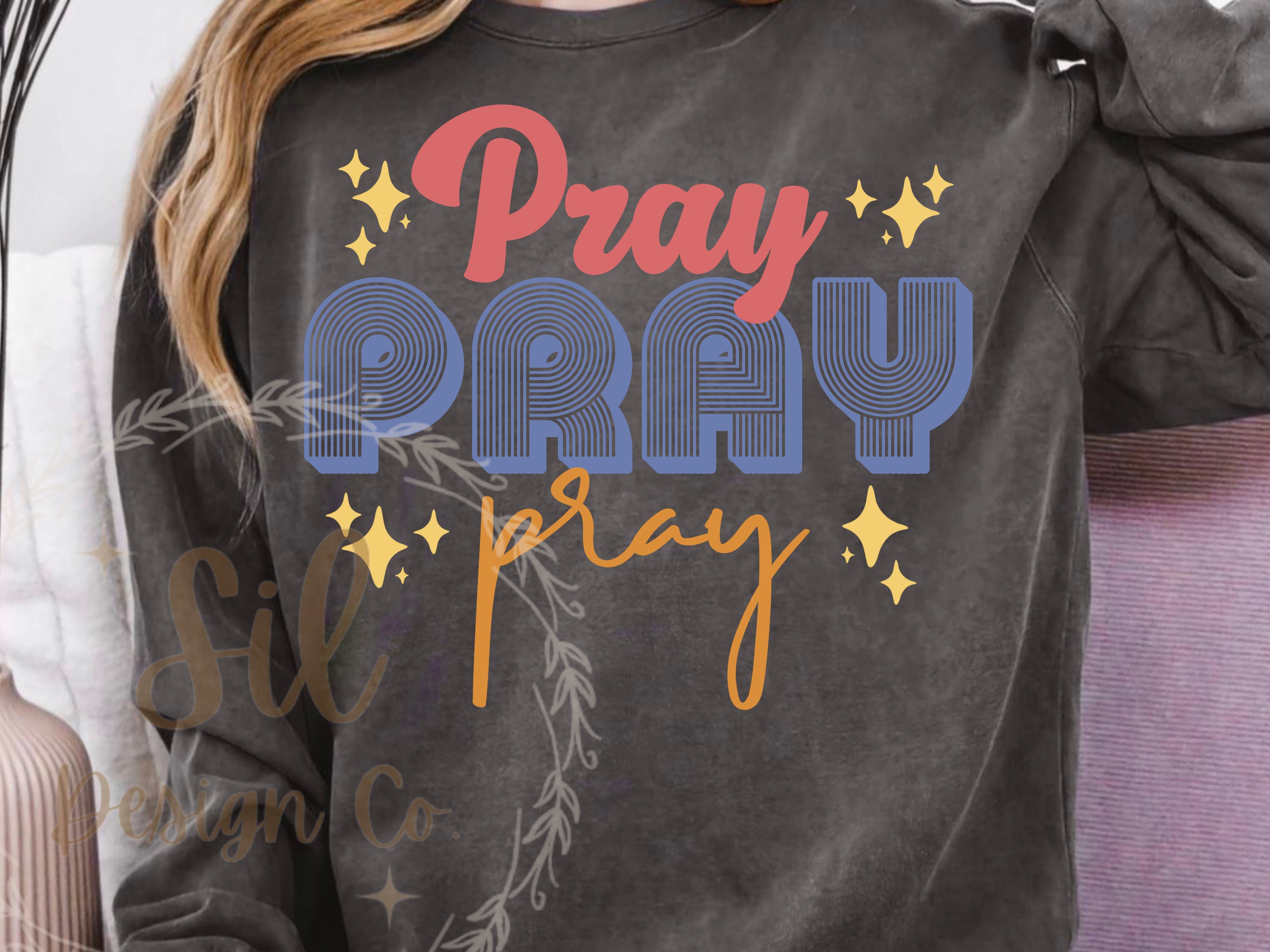 Pray Pray Pray Png for Dtf Transfers, Pray Png for Sublimation, Christian PNG File for ...