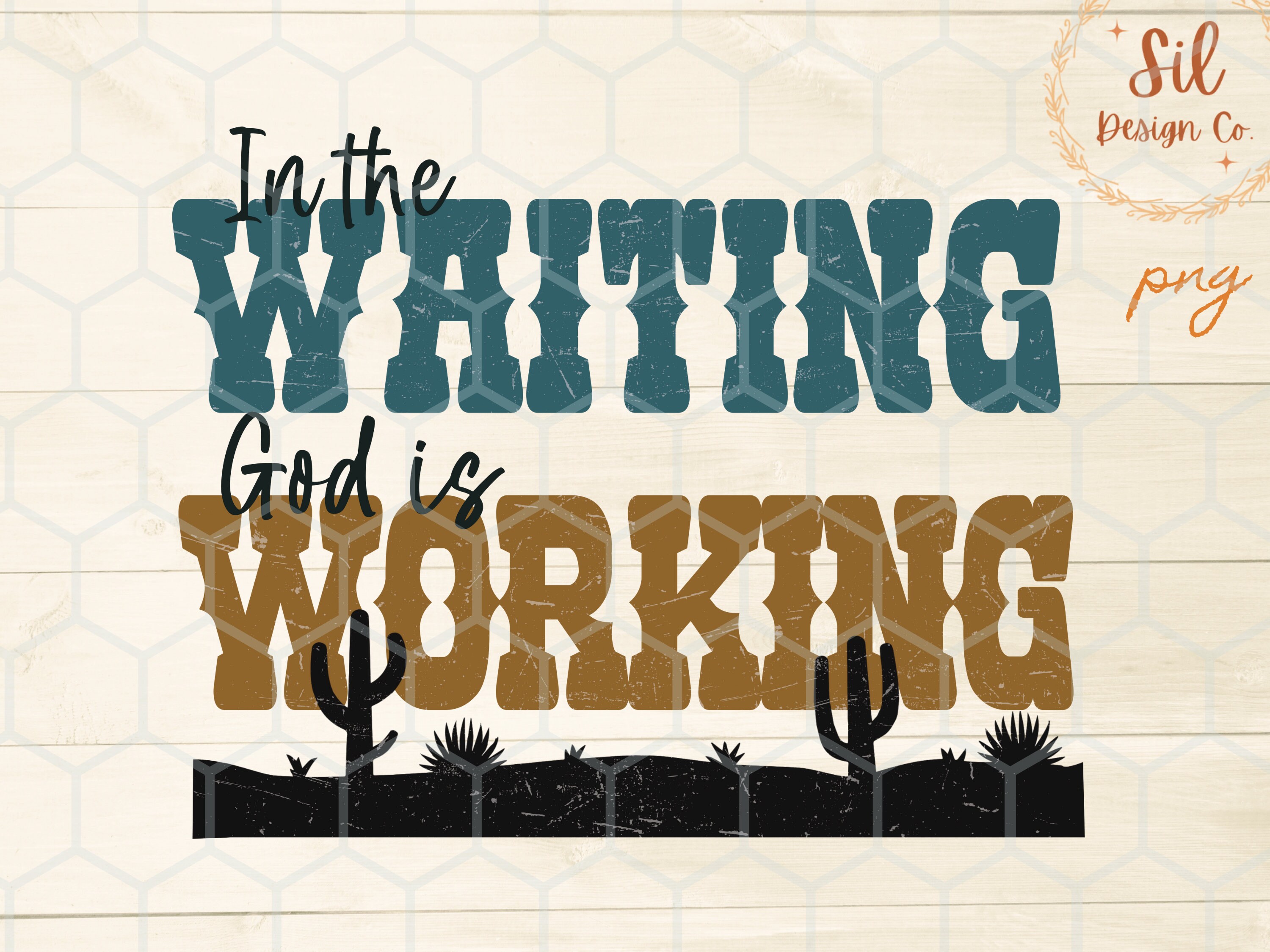 In the Waiting God is Working Png, Christian PNG File for Sublimation ...