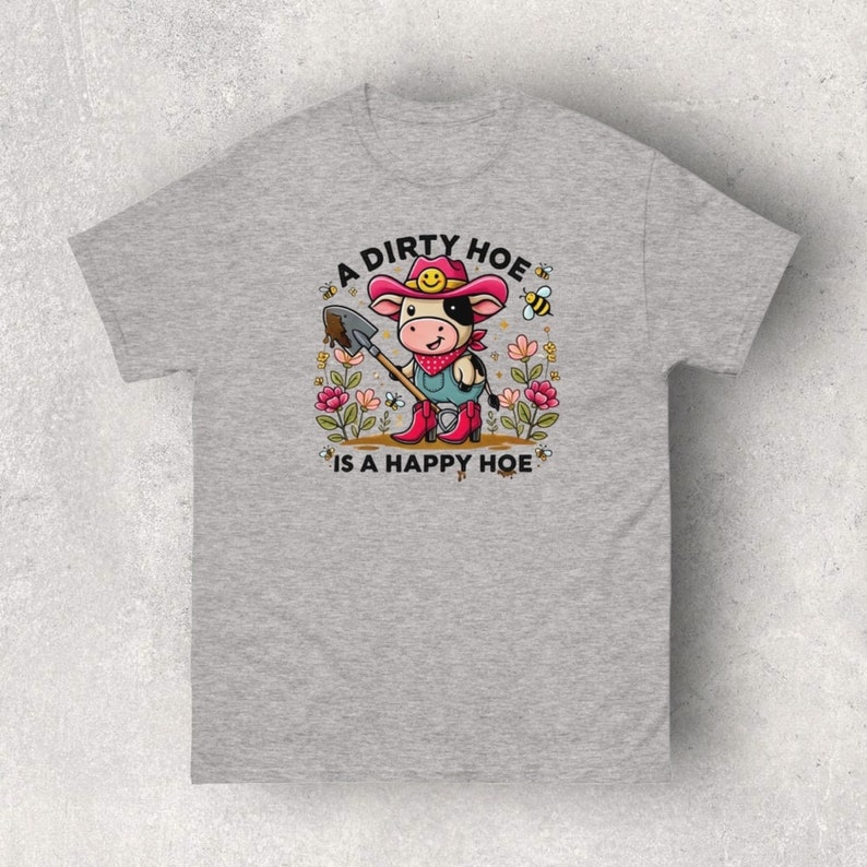 A Dirty Hoe is A Happy Hoe, Funny Shirt, Inappropriate Shirt, Dank Meme ...