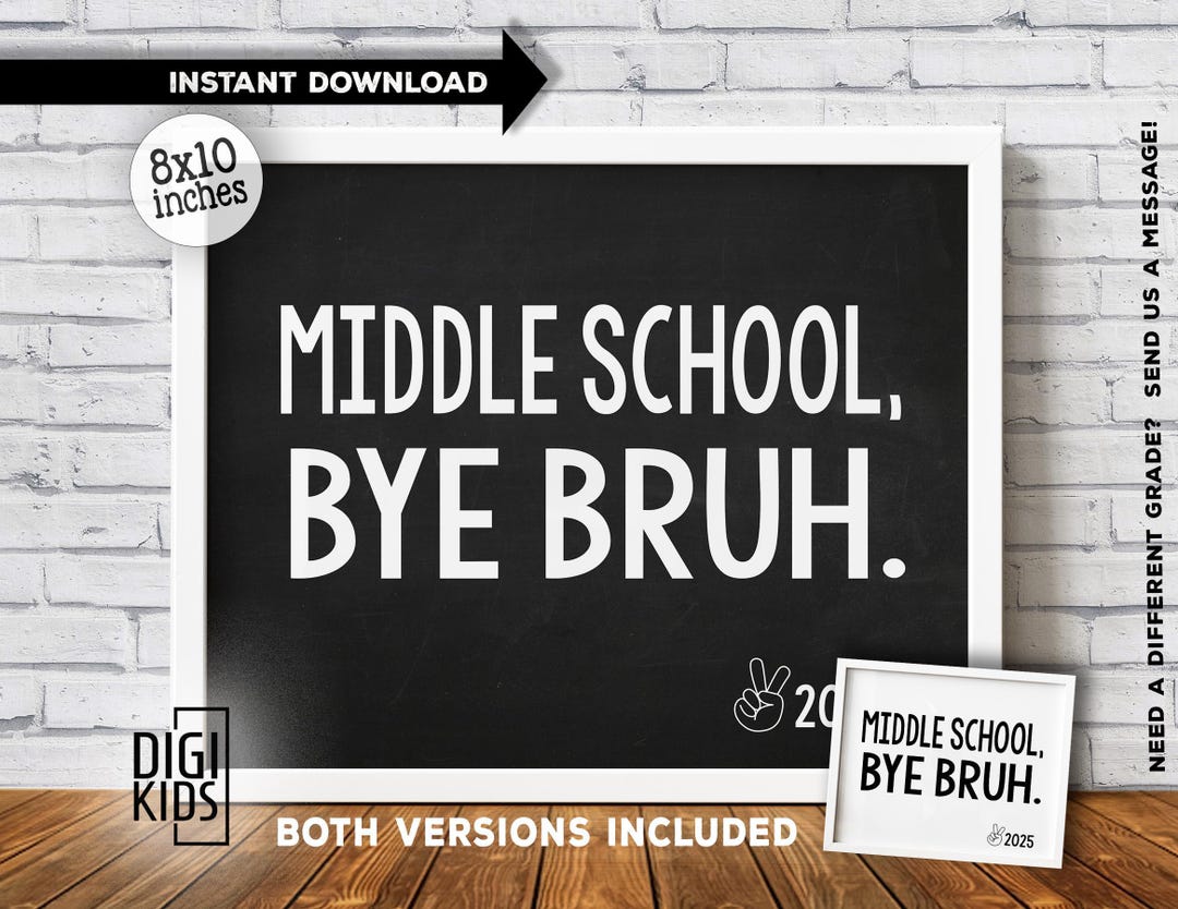 Middle School Printable Sign 2025 - Last Day of School Sign - Bruh I'm ...