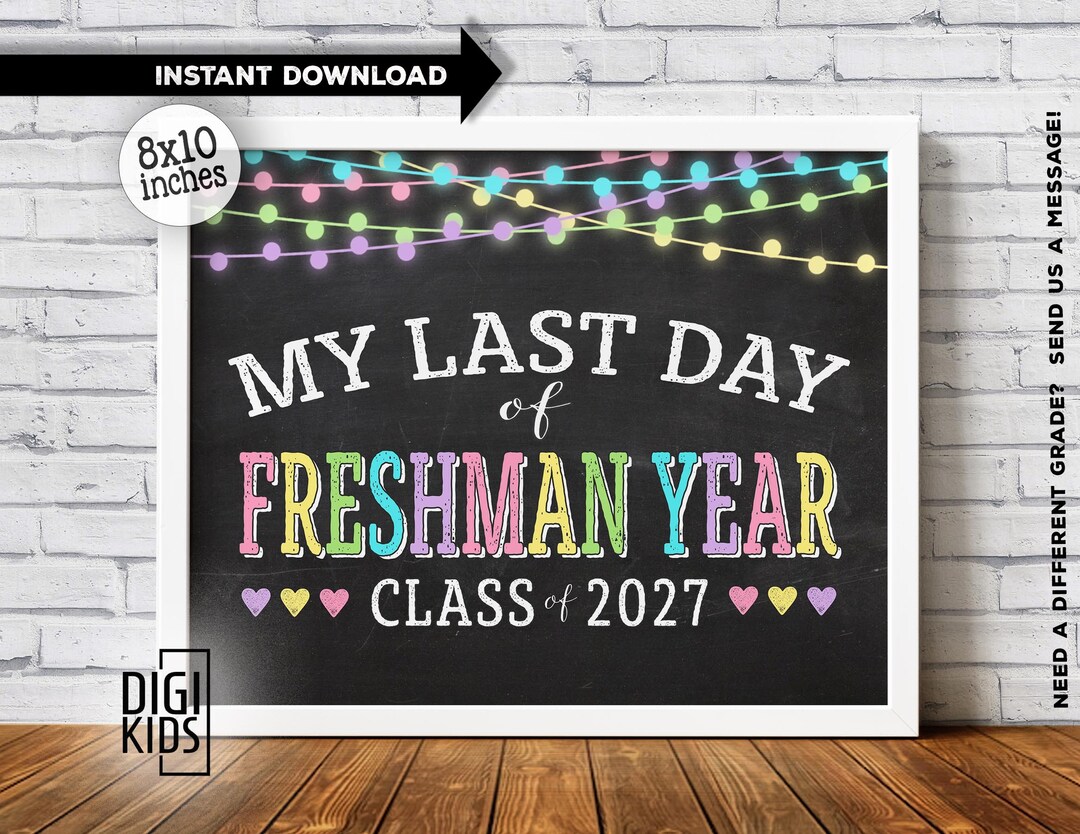 Last Day of School Sign Last Day of Freshman Year Sign 2023 2024 Last ...