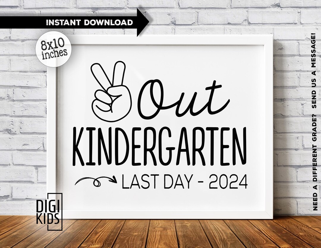 Last Day of Kindergarten Sign - Last Day of School Sign 2024 - Peace ...