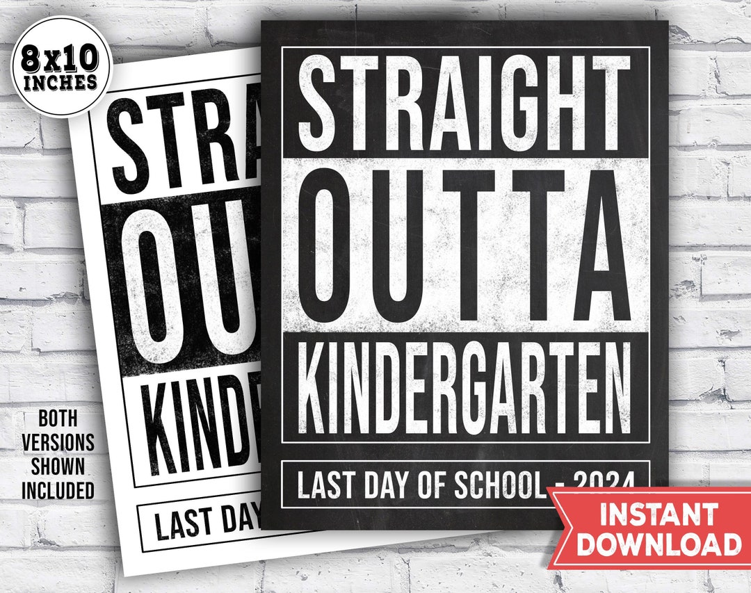 Last Day of Kindergarten Sign 2024 Straight Outta Kindergarten ...