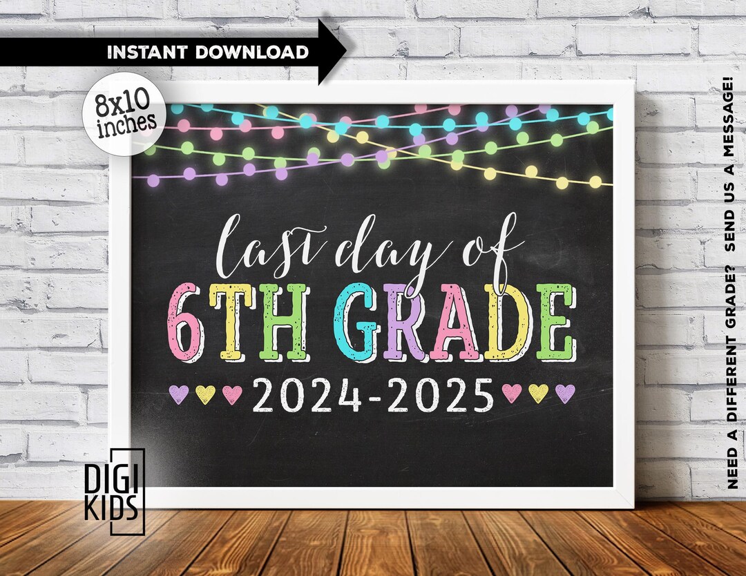 Last Day of School Sign - Last Day of 6th Grade Sign 2024 2025 - 6th ...