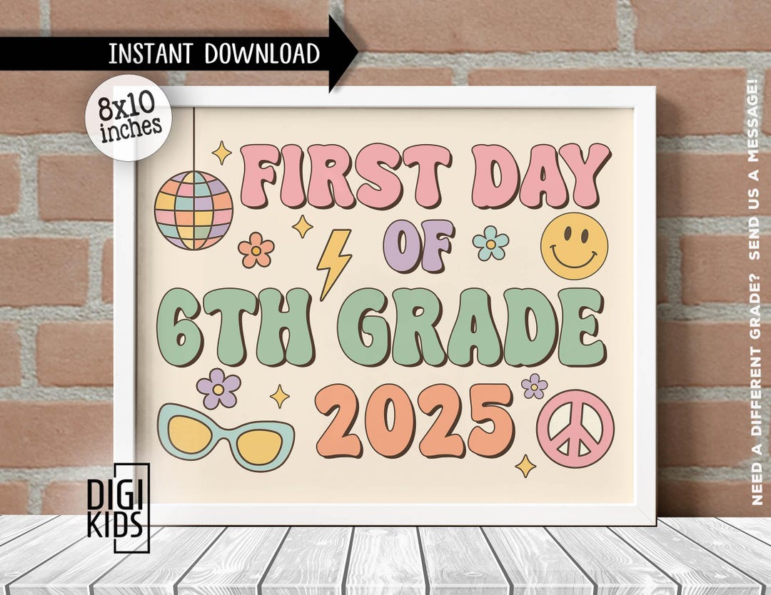First Day of 6th Grade Sign - 1st Day of School Printable Sign 2025 ...