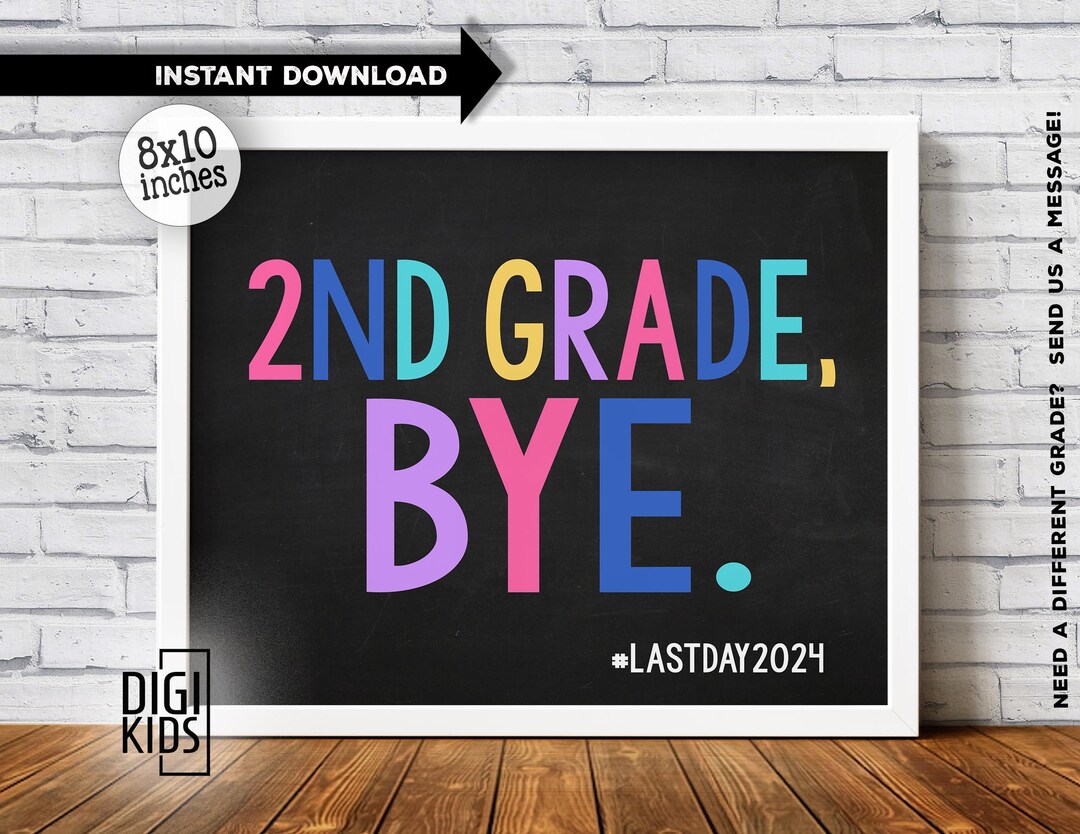 2nd Grade Printable Sign 2024 Last Day of School Sign 2nd Grade BYE Sign Last Day of School ...