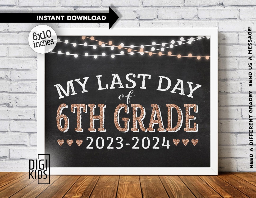 Last Day of School Sign - Last Day of 6th Grade Sign 2024 - 6th Grade ...