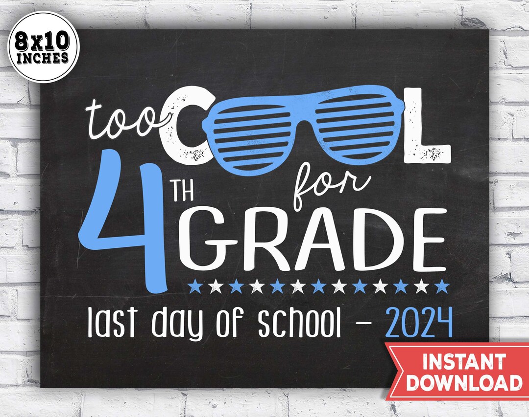 Last Day of 4th Grade Sign 2024 - Too Cool for 4th Grade Printable ...