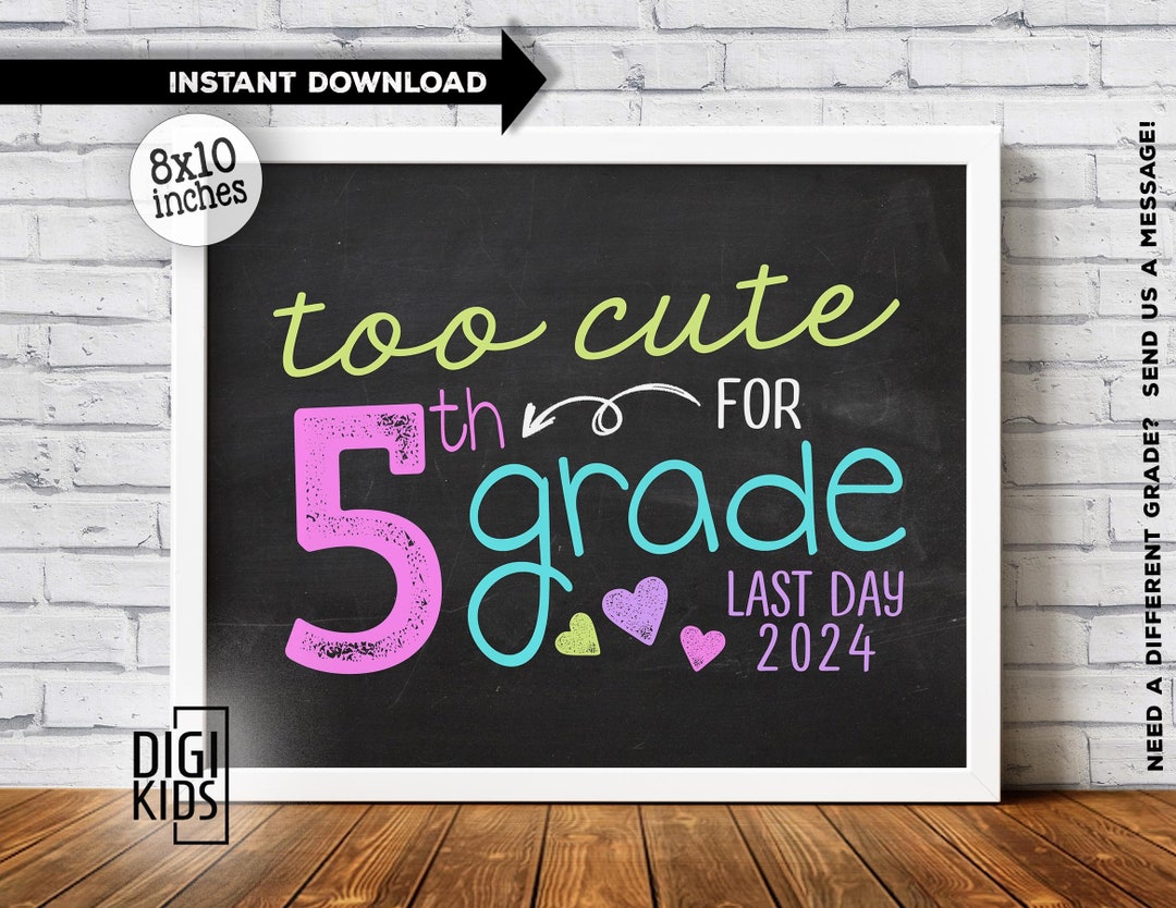 Last Day of 5th Grade Sign Printable Last Day of School Sign 2024 Too ...