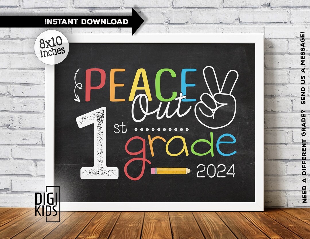 Last Day of School Sign 1st Grade Printable Sign 2024 Peace Out 1st ...
