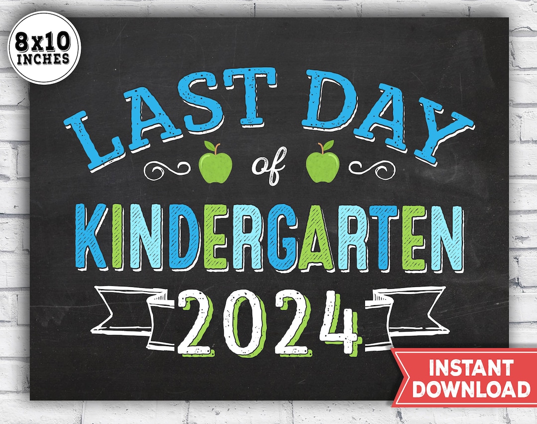 Last Day of Kindergarten Sign Last Day of School Sign 2024 Kindergarten ...
