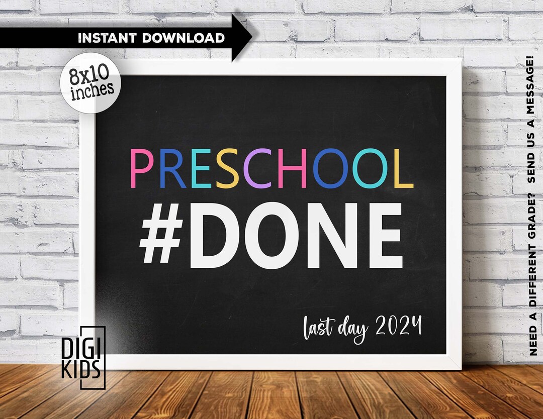 Last Day of Preschool Sign - Preschool #DONE Printable 2024 - Preschool ...