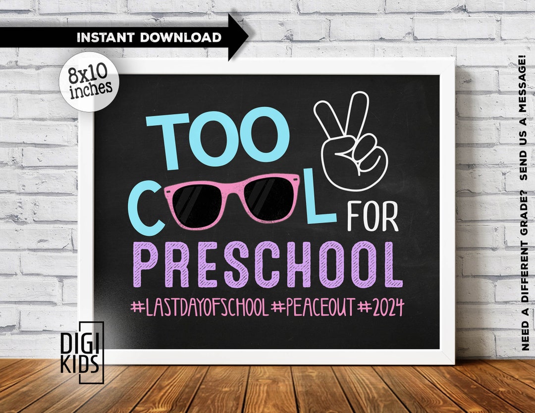 Last Day of Preschool Printable Sign 2024 - Too Cool for Preschool ...