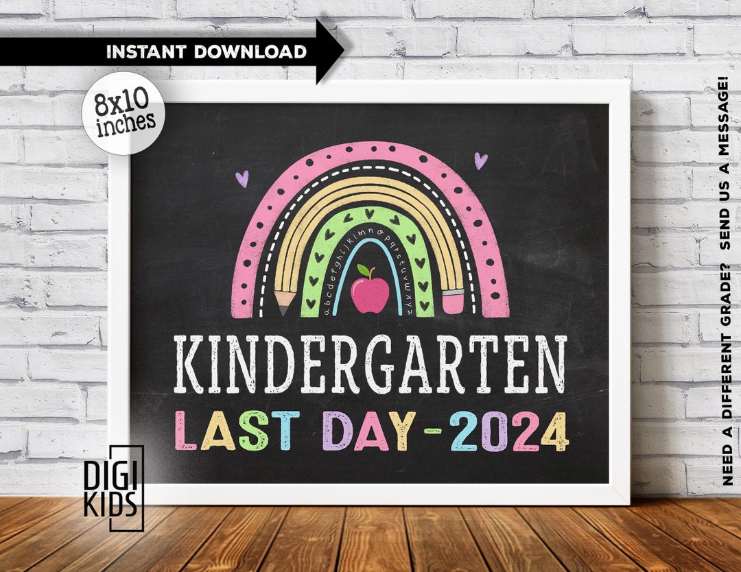 Last Day of Kindergarten Printable Sign - Rainbow Kindergarten ...