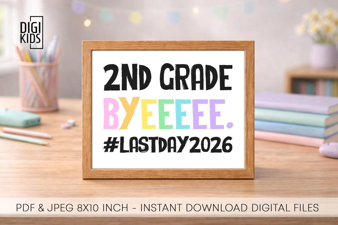 Last Day of 2nd Grade Sign - Last Day of School Sign 2026 - Bye Bye ...