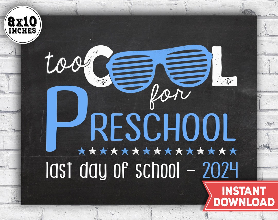 Last Day of Preschool Sign 2024 - Last Day of School Board - Too Cool ...