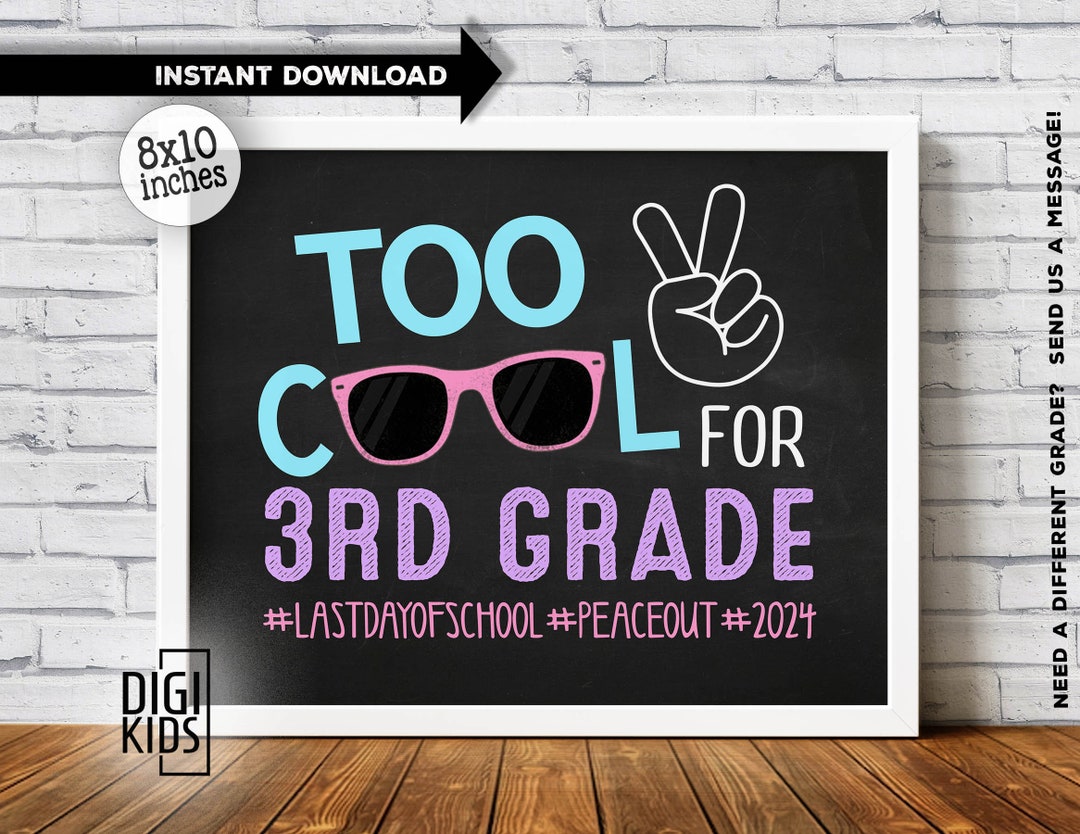 Last Day of 3rd Grade Printable Sign 2024 - Too Cool for 3rd Grade ...