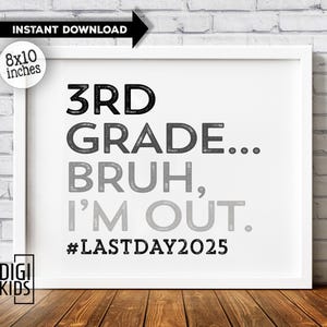 3rd Grade Printable Sign 2025 - Last Day of School Sign - Bruh I'm Out ...