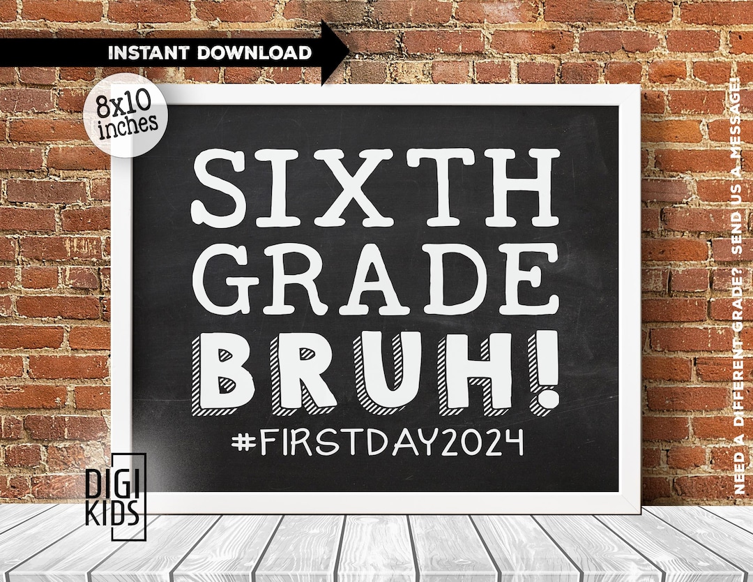 1st Day of School Sign - 6th Grade BRUH Printable Poster - First Day of ...
