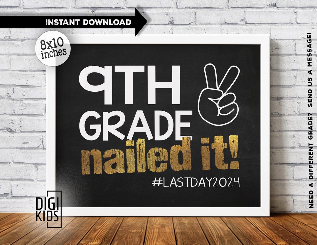 9th Grade Printable Sign 2024 Last Day of School Sign 9th Grade Nailed ...