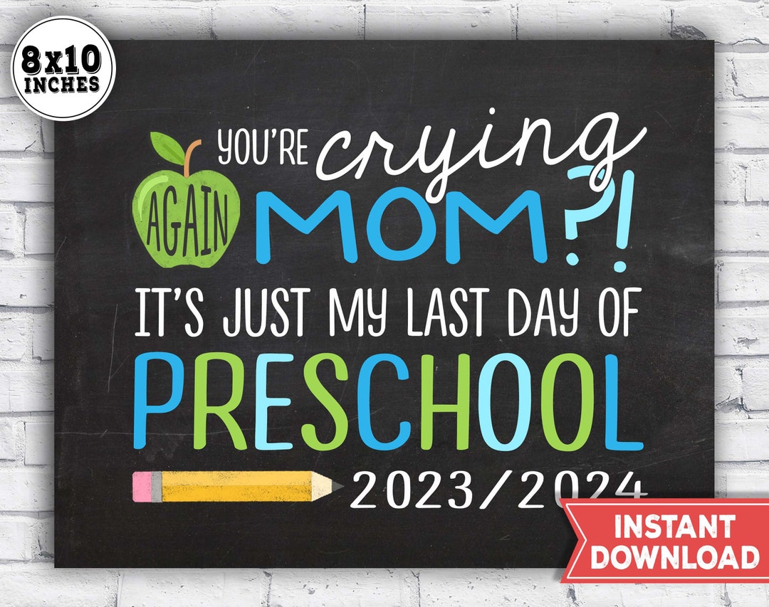 Last Day of Preschool Sign Last Day of School Sign 2024 Stop Crying Mom ...