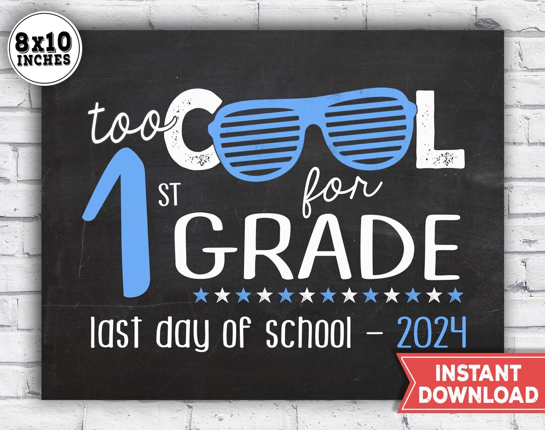 Last Day of 1st Grade Sign 2024 Too Cool for 1st Grade Printable Grade ...