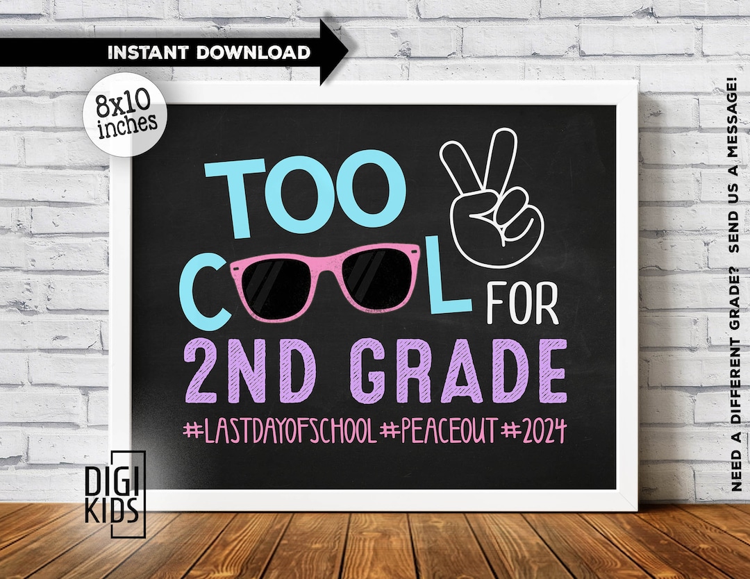 Last Day of 2nd Grade Printable Sign 2024 - Too Cool for 2nd Grade ...