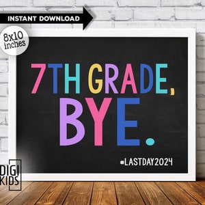 7th Grade Printable Sign 2024 - Last Day of School Sign - 7th Grade BYE ...