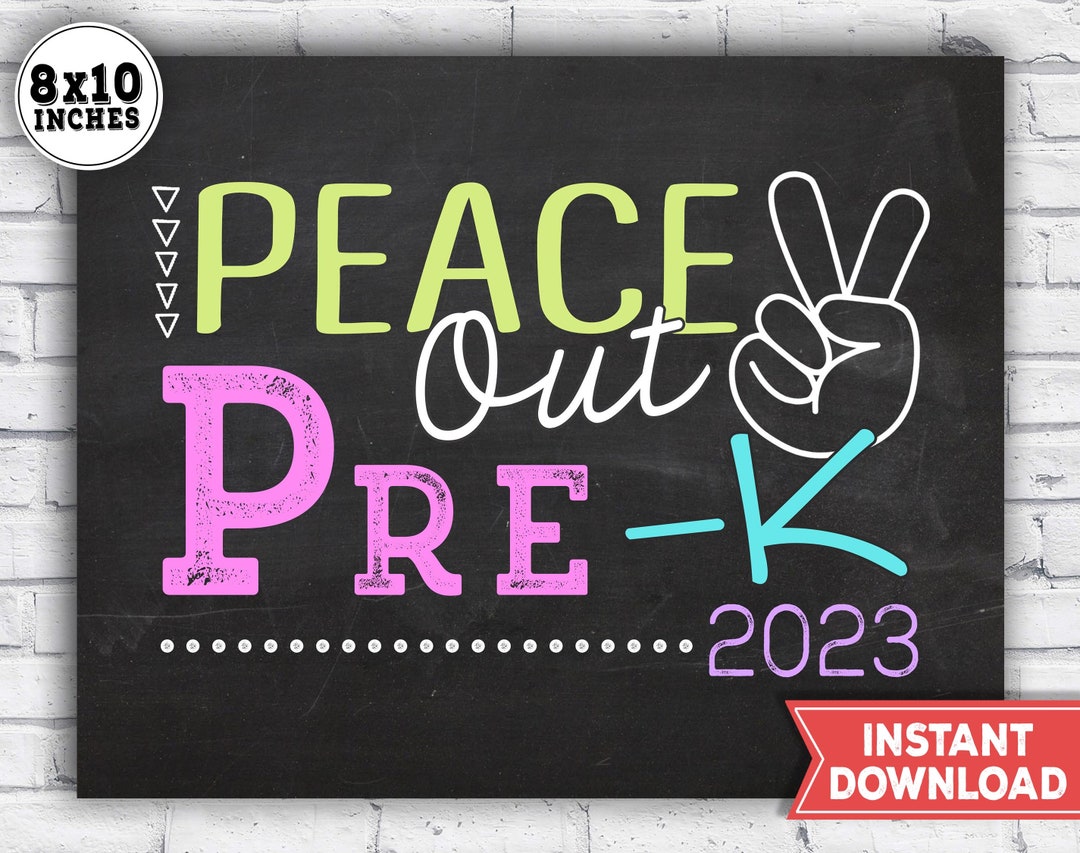 Last Day of Pre K Printable Peace Out Pre K Last Day of School Sign ...
