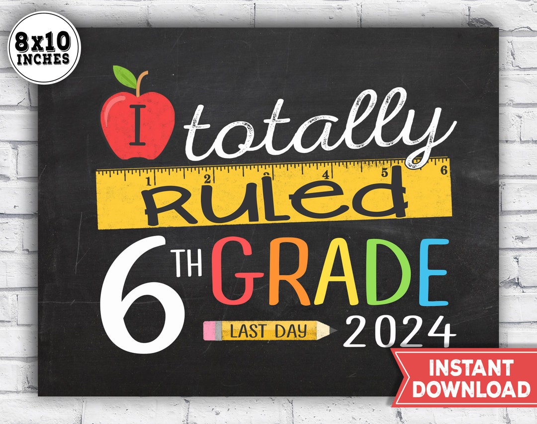 Last Day of School Sign 2024 Last Day of 6th Grade Sign Printable Sixth ...
