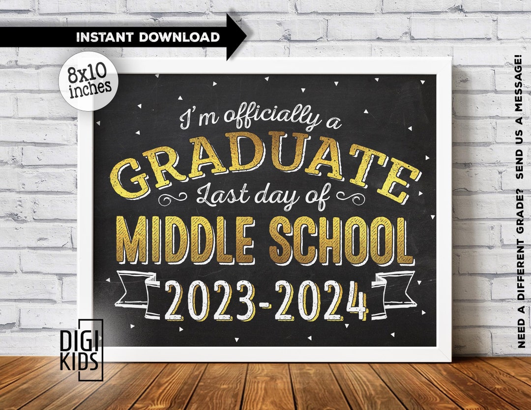 Last Day of Middle School Sign 2024 Middle School Graduate Announcement ...
